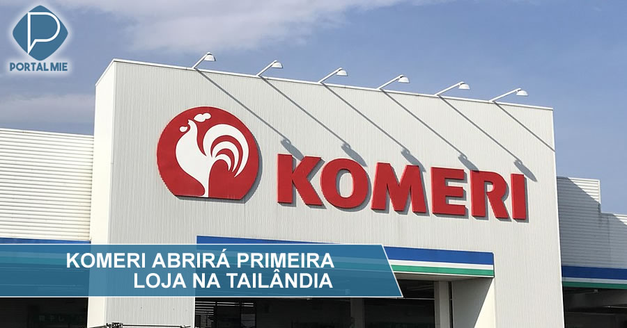 Komeri abrirá primeira loja na Tailândia - Portal Mie